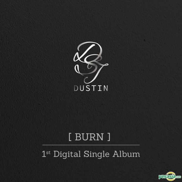 YESASIA: DUSTIN Single Album Vol. 1 - BURN Music - DUSTIN, Music & NEW ...