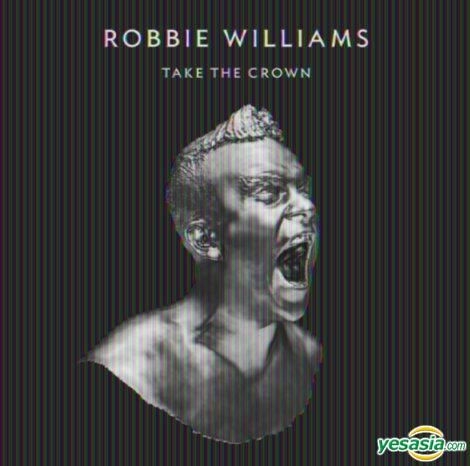 YESASIA: Robbie Williams - Take The Crown (Standard Limited Edition ...