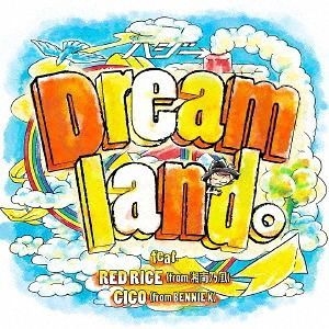 YESASIA : Dreamland。feat. RED RICE & CICO (SINGLE+DVD) (初回限定版)(日本版 ...
