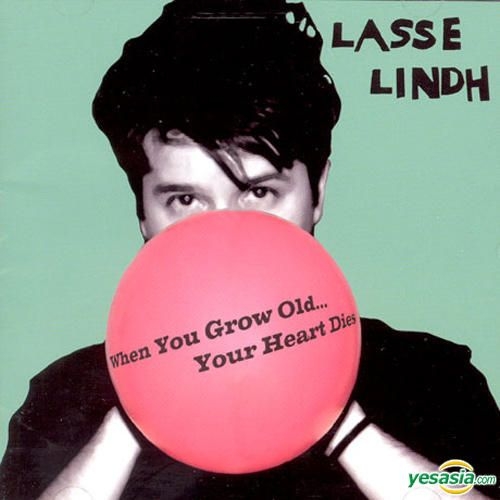 YESASIA: Lasse Lindh - When You Grow Old...Your Heart Dies (Korea ...